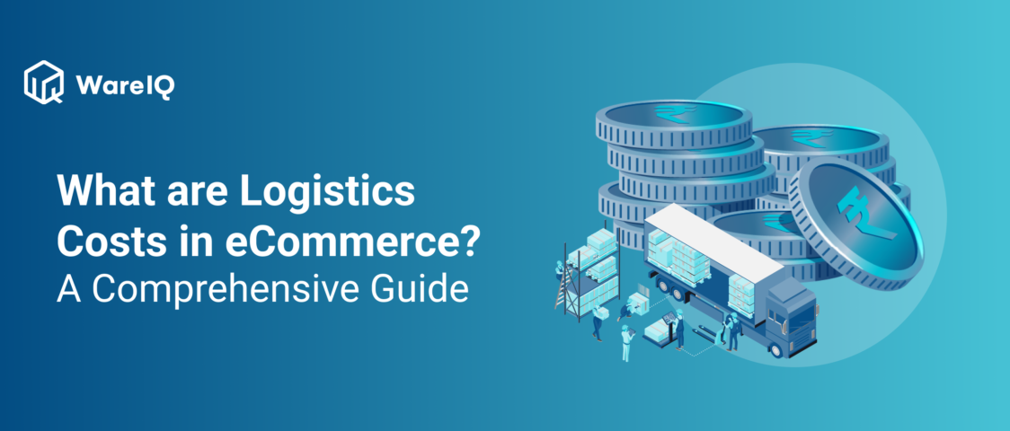 10 Types of Logistics Costs: Why are they Important in 2022?